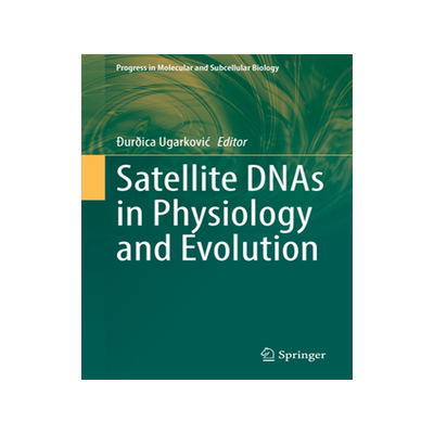 预订 Satellite DNAs in Physiology and Evolution