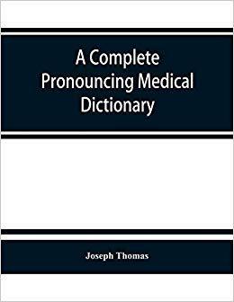 【预售】A complete pronouncing medical dictionary: embracing the terminology of medicine and the kindred sciences,...