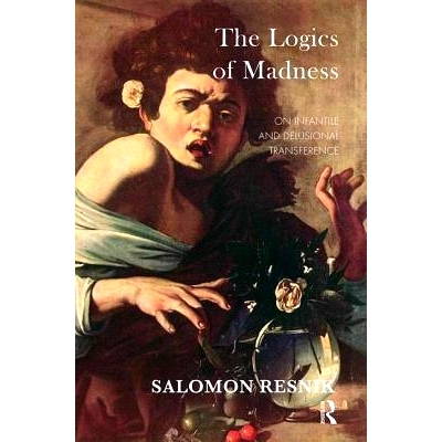 预订 The Logics of Madness: On Infantile and Delusional Transference: 9780367103859