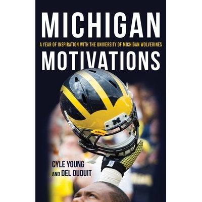 预订 Michigan Motivations: A Year of Inspiration with the University of Michigan Wolverines 密歇根州的动机：密歇根大学金