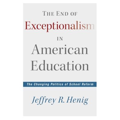预订 The End of Exceptionalism in American Education: The Changing Politics of School Reform 美国教育中的例外论的终结: 9