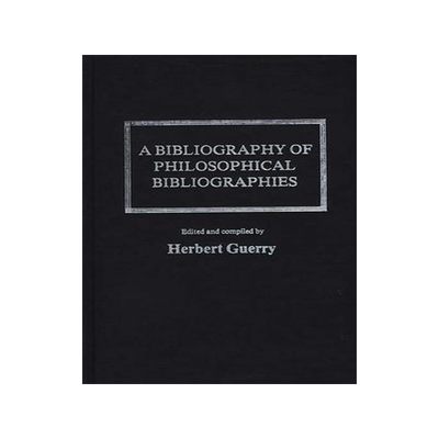 [预订]A Bibliography of Philosophical Bibliographies 9780837195421