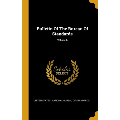 预订 Bulletin Of The Bureau Of Standards; Volume 6: 9781012715649