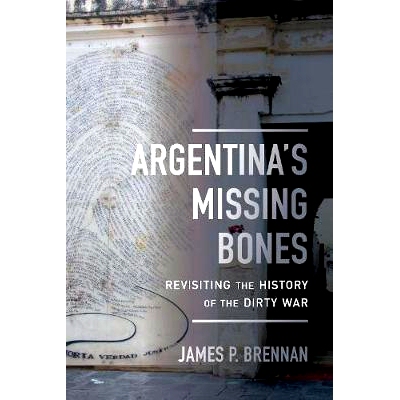 预订 Argentina’s Missing Bones: Revisiting the History of the Dirty War Volume 6: 9780520297913