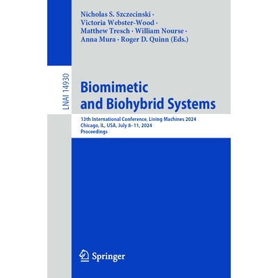 预订 Biomimetic and Biohybrid Systems: 13th International Conference, Living Machines 2024, Chicago, IL, USA, July 8–11
