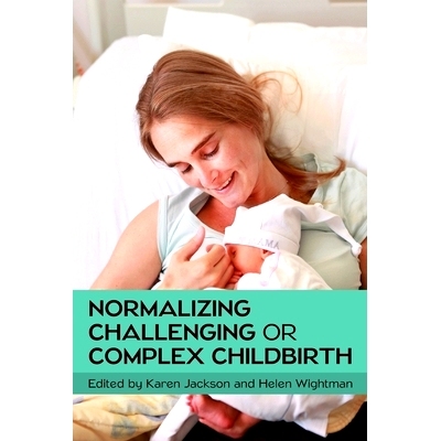 预订 Normalizing Challenging or Complex Childbirth: 9780335264322