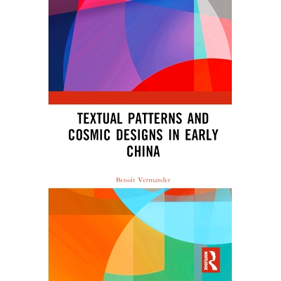 预订 Textual Patterns and Cosmic Designs in Early China 中国早期的文字图案与宇宙图案: 9781032735467