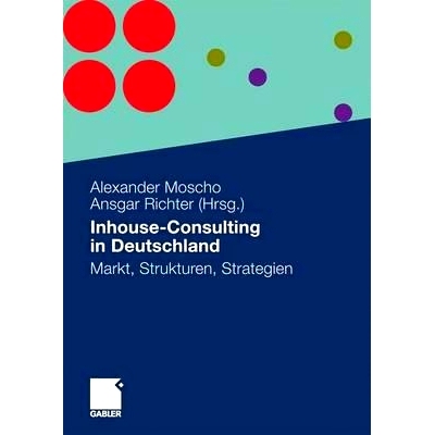 预订 Inhouse-Consulting in Deutschland: Markt, Strukturen, Strategien: 9783834916747