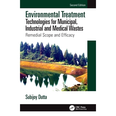 预订 Environmental Treatment Technologies for Municipal, Industrial and Medical Wastes: Remedial Scope and Efficacy