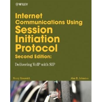 预订 Internet Communications Using Sip: Delivering Voip and Multimedia Services with Session Initiation Protocol, Second