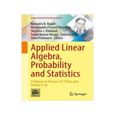 [预订]Applied Linear Algebra, Probability and Statistics: A Volume in Honour of C. R. Rao and Arbind K. La 9789819923090