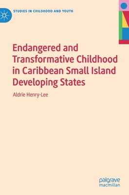 【预订】Endangered and Transformative Childhood in Caribbean Small Island Developing States