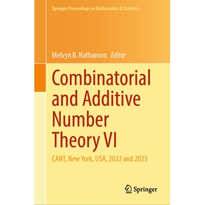 预订 Combinatorial and Additive Number Theory VI CANT, New York, USA, 2022 and 2023 组合与可加数理论 VI：组合与可加数理