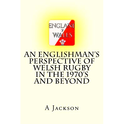 预订 An Englishman’s perspective of Welsh rugby in the 1970’s and beyond: 9781717589200