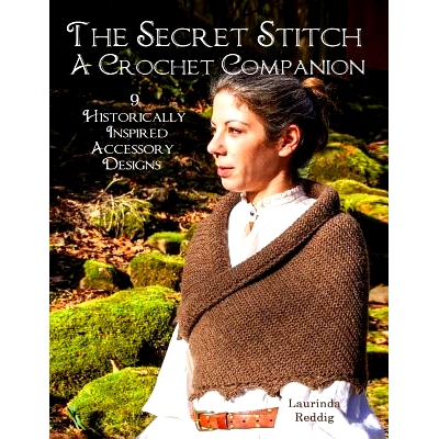 预订 The Secret Stitch A Crochet Companion: 9 Historically Inspired Accessory Designs: 9780692678015
