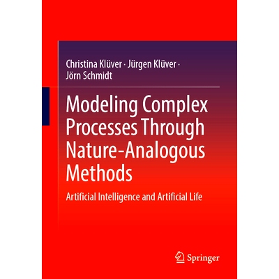 预订 Modeling Complex Processes Through Nature-Analogous Methods: Artificial Intelligence and Artificial Life 通过模拟自