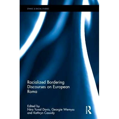 预订 Racialized Bordering Discourses on European Roma 对欧洲罗马人的种族歧视: 9781138295674