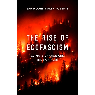 预订 The Rise Of Ecofascism - Climate Change And The Far Right 生态法西斯主义的兴起：气候变化与极右翼: 9781509545377