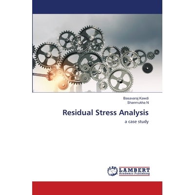 预订 Residual Stress Analysis: a case study 残余应力分析：案例研究: 9786202671453