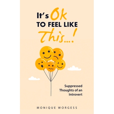 预订 It’s OK to Feel Like This...!: Suppressed Thoughts of an Introvert: 9781982287306