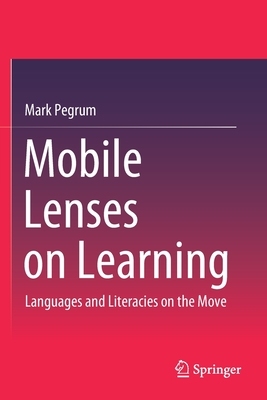 【预订】Mobile Lenses on Learning: Languages and Literacies on the Move