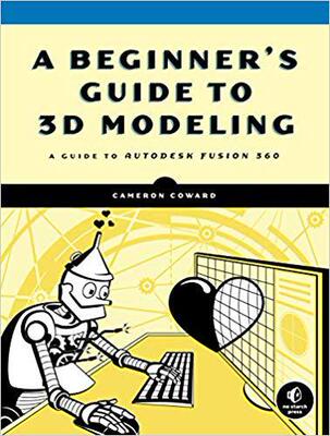 【预售】3d Modeling For Makers: A Guide to Autodesk Fusion 360