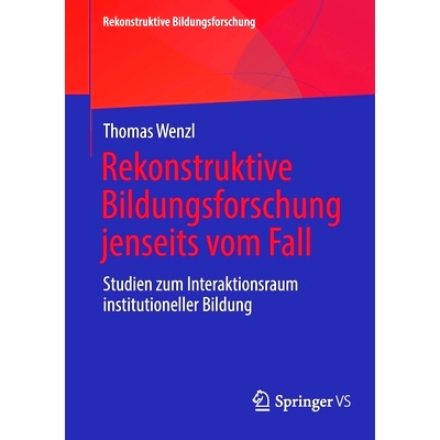 预订 Rekonstruktive Bildungsforschung jenseits vom Fall: Studien zum Interaktionsraum institutioneller Bildung: 97836583