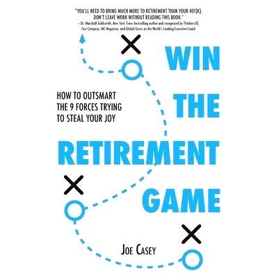 预订 Win the Retirement Game: How to Outsmart the 9 Forces Trying to Steal Your Joy: 9781544532752