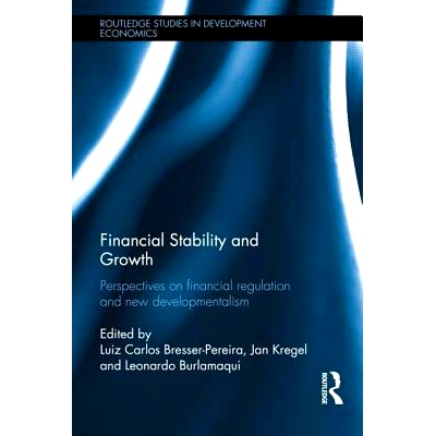 预订 Financial Stability and Growth: Perspectives on financial regulation and new developmentalism 金融稳定和经济增长：