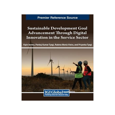 [预订]Sustainable Development Goal Advancement Through Digital Innovation in the Service Sector 9798369306505