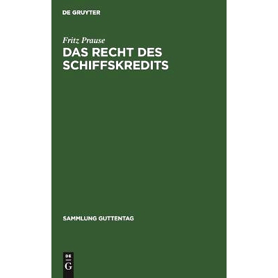 预订 Das Recht des Schiffskredits: Unter besonderer Berücksichtigung des Schiffsregisterwesens zusammengestellt und erl