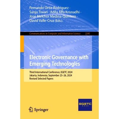 预订 Electronic Governance with Emerging Technologies: Third International Conference, EGETC 2024, Jakarta, Indonesia, S