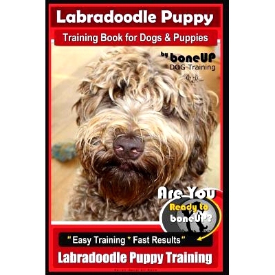 预订 Labradoodle Puppy Training Book for Dogs and Puppies by Bone Up Dog Training: Are You Ready to Bone Up? Easy Traini