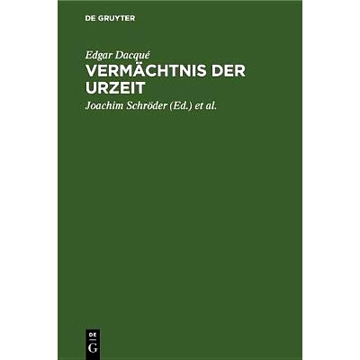 预订 Vermächtnis der Urzeit: Grundprobleme der Erdgeschichte: 9783486777086