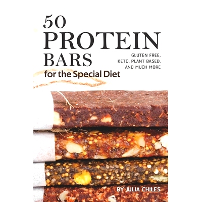 预订 50 Protein Bars for the Special Diet: Gluten Free, Keto, Plant Based, and Much More: 9781686956973