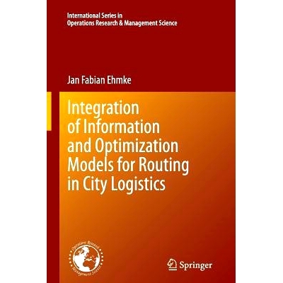 预订 Integration of Information and Optimization Models for Routing in City Logistics: 9781489998583