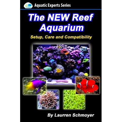 预订 The New Reef Aquarium: Setup, Care and Compatibility (+ Free Bonus Material): 9781502413390