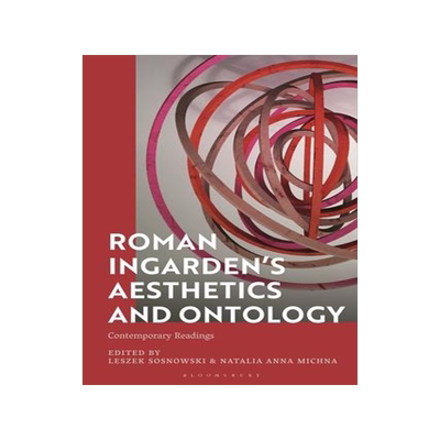 [预订]Roman Ingarden’s Aesthetics and Ontology: Contemporary Readings 9781350321502
