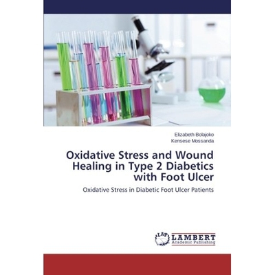 预订 Oxidative Stress and Wound Healing in Type 2 Diabetics with Foot Ulcer: 9783838328096