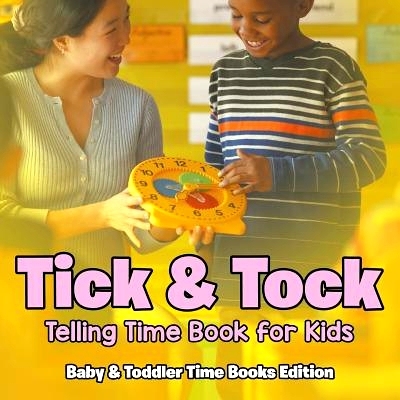 预订 Tick & Tock: Telling Time Book for Kids Baby & Toddler Time Books Edition: 9781682806197