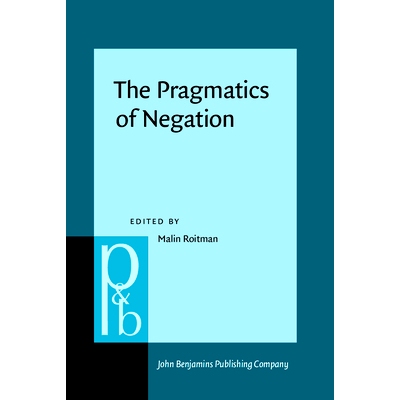 预订 The Pragmatics of Negation. Negative meanings, uses and discursive functions. 否定的语用学消极的意义，用途和话语功