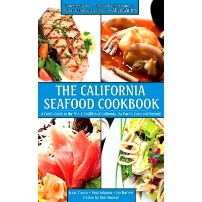 预订 The California Seafood Cookbook: A Cook’s Guide to the Fish and Shellfish of California, the Pacific Coast, and Be