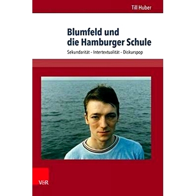 预订 Blumfeld und die Hamburger Schule: Sekundarität – Intertextualität – Diskurspop 布卢姆费尔德与汉堡学派：*性-