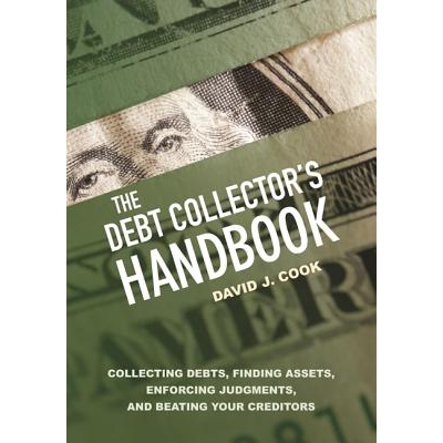 预订 The Debt Collector’s Handbook: Collecting Debts, Finding Assets, Enforcing Judgments, and Beating Your Creditors
