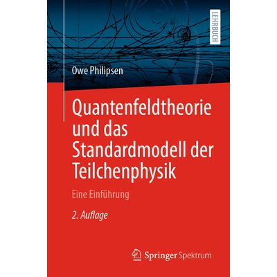 预订 Quantenfeldtheorie Und Das Standardmodell Der Teilchenphysik: Eine Einführung 9783662708484