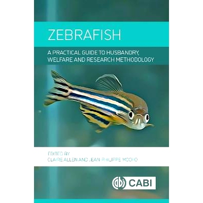 预订 Zebrafish: A Practical Guide to Husbandry, Welfare and Research Methodology 斑马鱼：畜牧业、福利和研究方法实用指南: