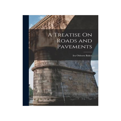 [预订]A Treatise On Roads and Pavements 9781018024608