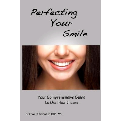预订 Perfecting Your Smile: Your Comprehensive Guide to Oral Health: 9781539957058