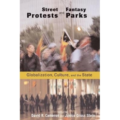 预订 Street Protests and Fantasy Parks: Globalization, Culture, and the State: 9780774808811