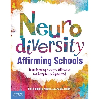 预订 Neurodiversity-Affirming Schools: Transforming Practices So All Students Feel Accepted and Supported 9798885543972